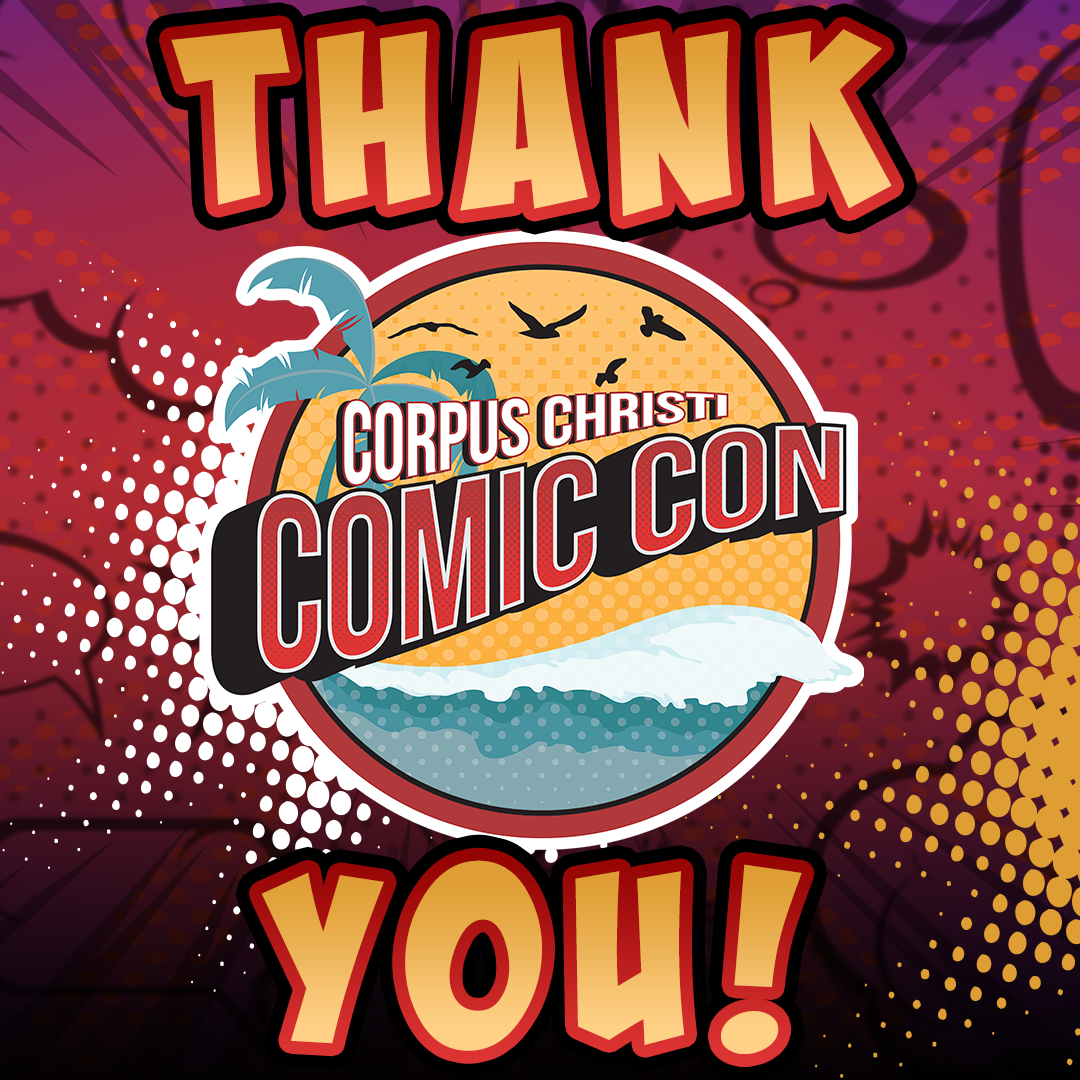 Corpus Christi Comic Con - July 15th - 17th, 2022